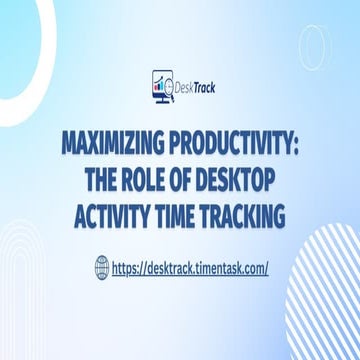 Top Desktop Activity Time Tracking Tools for Maximum Productivity | PPT