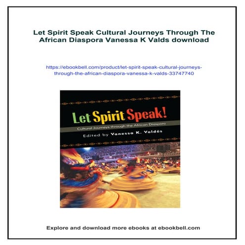 Let Spirit Speak Cultural Journeys Through The African Diaspora Vanessa ...