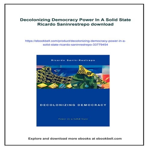 Decolonizing Democracy Power In A Solid State Ricardo Saninrestrepo | PDF