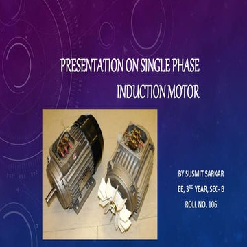 SINGLE PHASE INDUCTION MOTOR | PPTX
