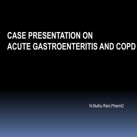 Case study on GASTROENTERITIS WITH COPD.pptx