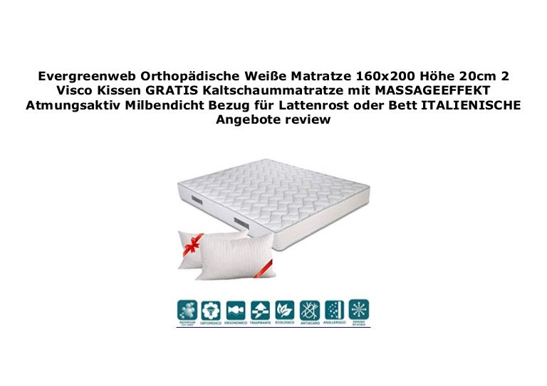 Evergreenweb Orthop Dische Wei E Matratze 160x200 H He 20cm 2 Vis evergreenweb-orthop-dische-wei-e-matratze-160x200-h-he-20cm-2-vis