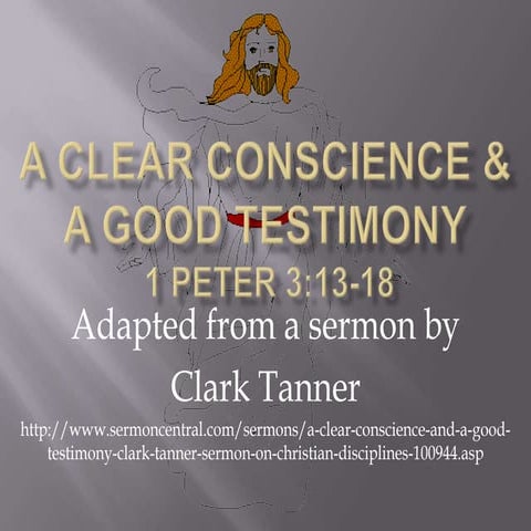 16 A Clear Conscience And a Good Testimony 1 Peter 3:13-18 | PPTX