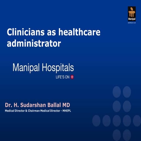 16 dr sudarshan-ballal-clinicians-as-healthcare-administrators_ncas_2011 | PPT