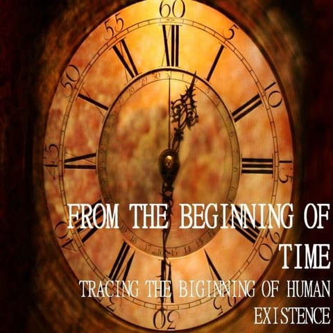 from the beginning of time | PPTX