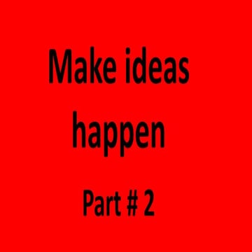 Make ideas happen. Part # 2 | PDF | Social Networking | Internet