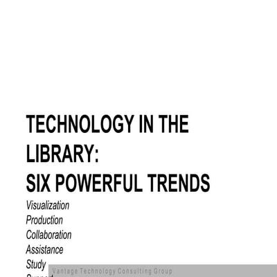 Technology Trends in Libraries - From Vantage Technology Consulting ...