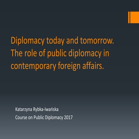Diplomacy today and tomorrow. The role of public diplomacy | PPTX