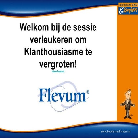 Presentatie - Verleukeren om klanthousiasme te vergroten door Feike Cats - houden van klanten | PPT