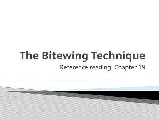 Chapter 19: Bitewing Technique | PPT | Dental Health | Diseases and Conditions