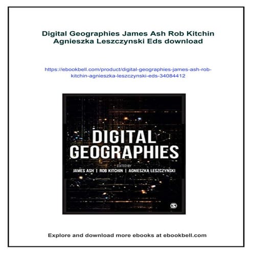 Digital Geographies James Ash Rob Kitchin Agnieszka Leszczynski Eds | PDF