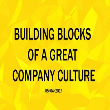 The Building Blocks of a Great Company Culture | PPT