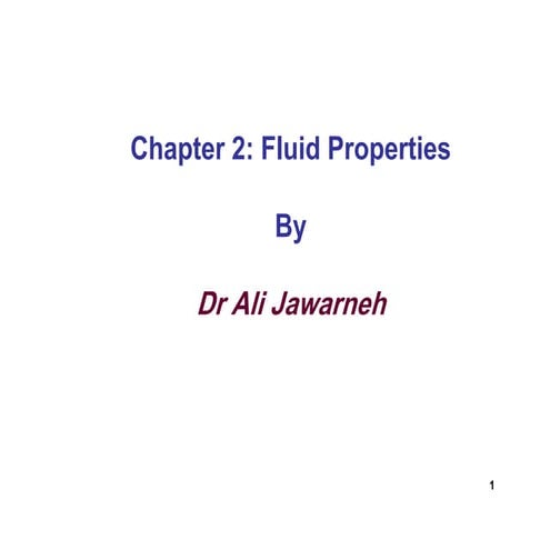 1705011361216_Chapter 2 - Fluid Properties - Dr Ali Jawarneh.pdf