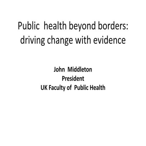 public health beyond borders: Driving change with evidence introduction ...