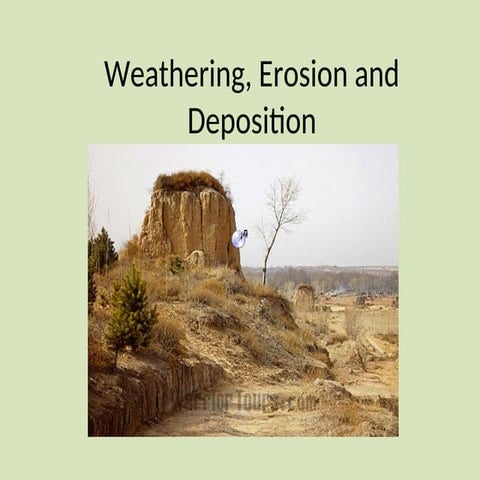 1706995040_Weathering_Erosion_and_Deposition.ppt