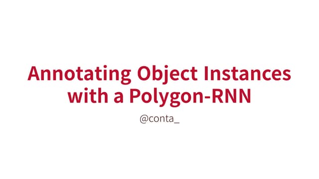 Annotating Object Instances With A Polygon Rnn Ppt