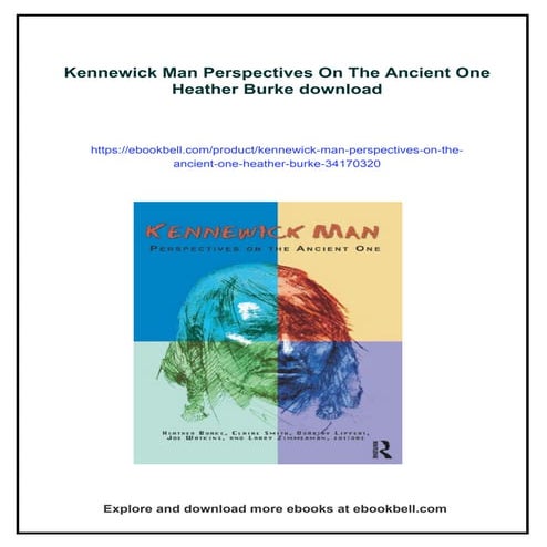 Kennewick Man Perspectives On The Ancient One Heather Burke | PDF