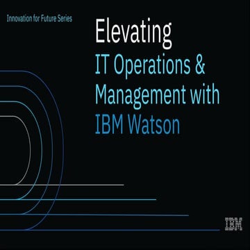 Elevating IT Operations & Management with IBM Watson | PPT
