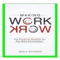 Making Work Work The Positivity Solution for Any Work Environment book 757