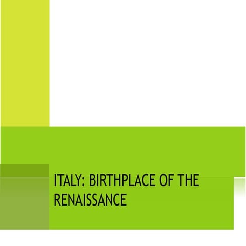Section 1 The Italian Renaissance- Section 1: Italy: Birthplace of ...