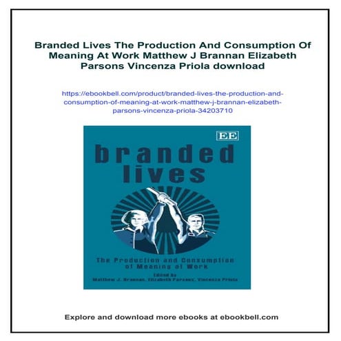 Branded Lives The Production And Consumption Of Meaning At Work Matthew ...