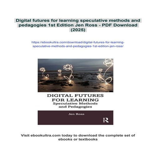 Digital futures for learning speculative methods and pedagogies 1st ...