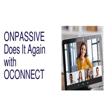 ONPASSIVE Releases OCONNECT Video Communication Services | PPT
