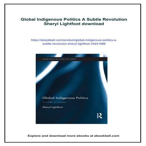 Global Indigenous Politics A Subtle Revolution Sheryl Lightfoot | PDF