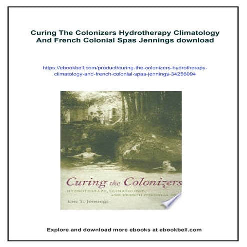 Curing The Colonizers Hydrotherapy Climatology And French Colonial Spas ...