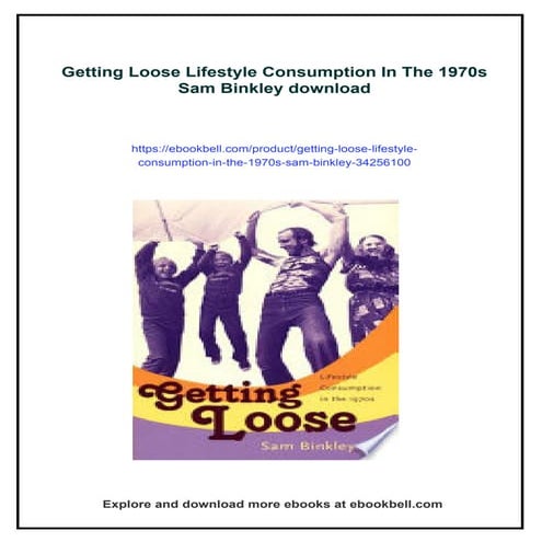 Getting Loose Lifestyle Consumption In The 1970s Sam Binkley | PDF