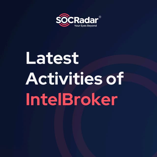 SOCRadar Research Team: Latest Activities of IntelBroker | PDF