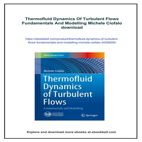 Thermofluid Dynamics Of Turbulent Flows Fundamentals And Modelling Michele Ciofalo | PDF