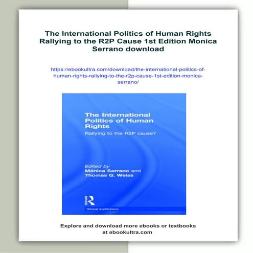 The International Politics of Human Rights Rallying to the R2P Cause 1st Edition Monica Serrano ...
