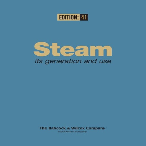 Steam: It's Generation and Use, 41st Ed | PDF