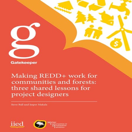 Making REDD+ work for communities and forests: threeshared lessons for ...