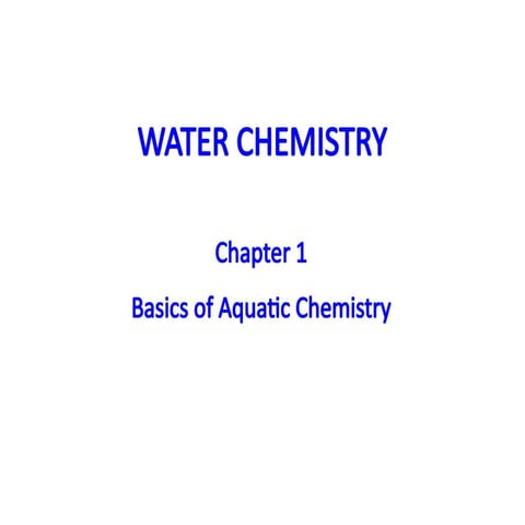 Principles of aquatic chemistry and its chemical properties | PPT