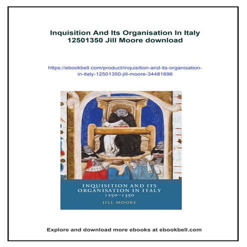 Inquisition And Its Organisation In Italy 12501350 Jill Moore | PDF