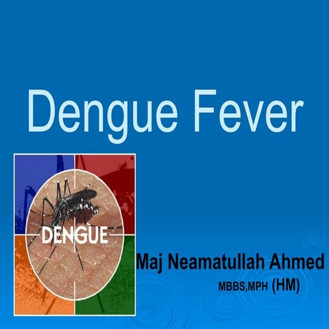 Dengue Fever, Cause, Clinical Features & Treatment | PPTX