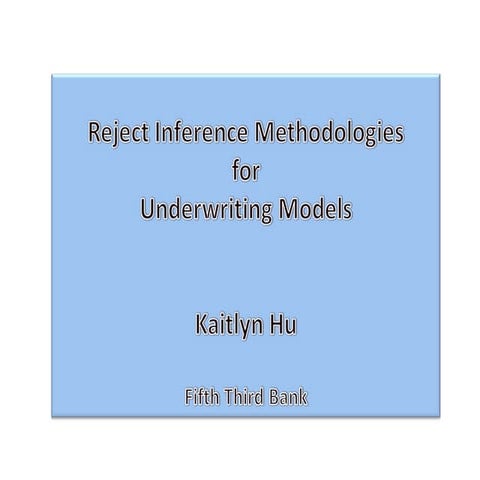 Reject Inference Methodologies on Underwriting Model | PPT