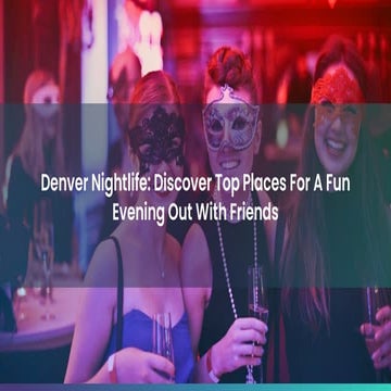 Denver Nightlife: Discover Top Places For A Fun Evening Out With ...