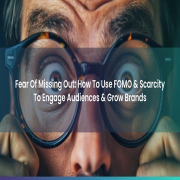 Fear Of Missing Out: How To Use FOMO & Scarcity To Engage Audiences ...