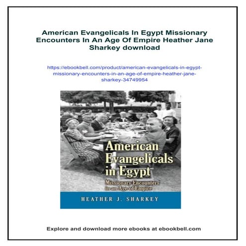 American Evangelicals In Egypt Missionary Encounters In An Age Of Empire Heather Jane Sharkey | PDF