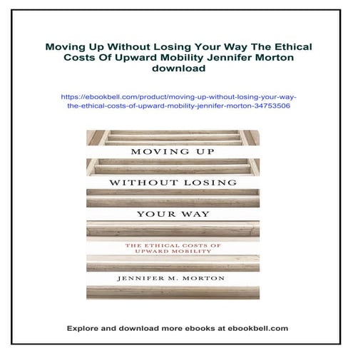 Moving Up Without Losing Your Way The Ethical Costs Of Upward Mobility ...