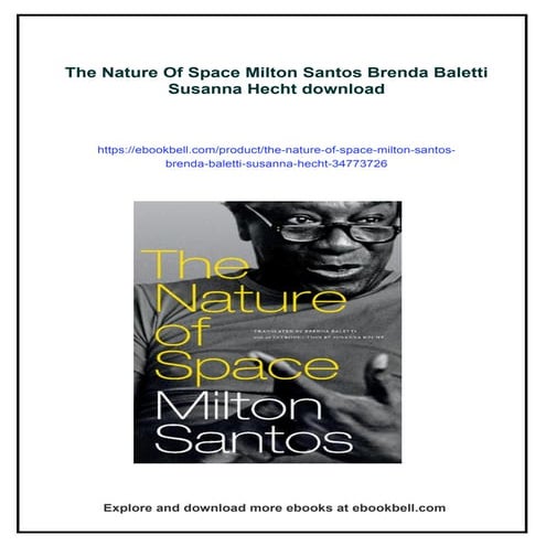 The Nature Of Space Milton Santos Brenda Baletti Susanna Hecht | PDF