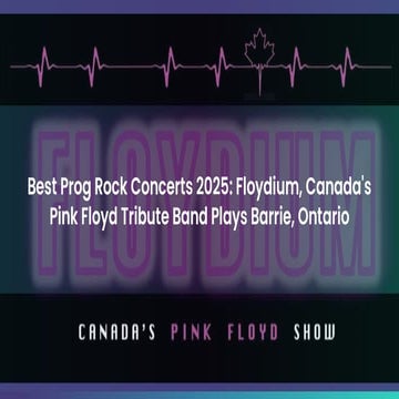 Best Prog Rock Concerts 2025: Floydium, Canada's Pink Floyd Tribute ...