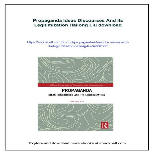 Propaganda Ideas Discourses And Its Legitimization Hailong Liu | PDF