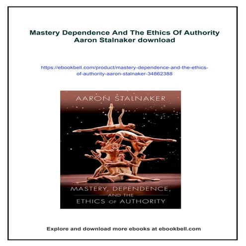 Mastery Dependence And The Ethics Of Authority Aaron Stalnaker | PDF