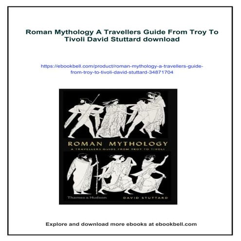 Roman Mythology A Travellers Guide From Troy To Tivoli David Stuttard | PDF