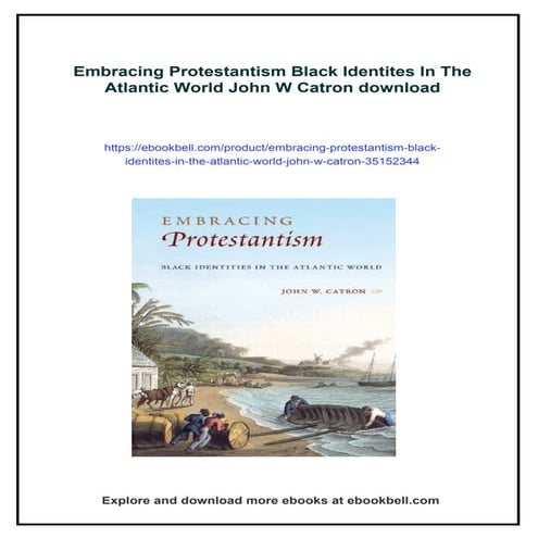 Embracing Protestantism Black Identites In The Atlantic World John W ...