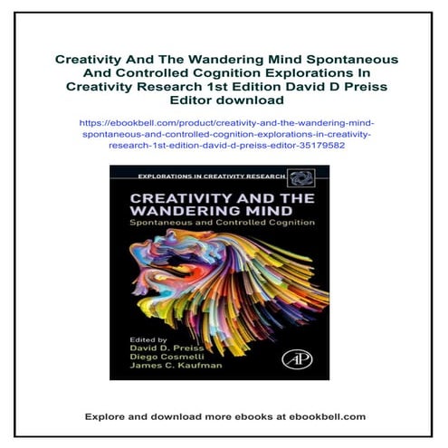 Creativity And The Wandering Mind Spontaneous And Controlled Cognition Explorations In ...